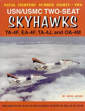 Naval Fighters 82 Douglas TA-4F / EA-4F / TA-4J / OA-4M Skyhawk by Steve Ginter