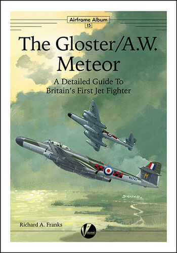 Valiant Wings Publishing AA-15 The Gloster/A.W. Meteor - Detailed Guide by Richard A. Franks