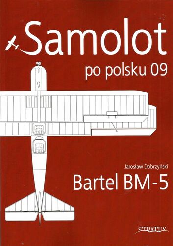 Stratus SP09 Samolot Po Polsku 09. Bartel BM-5