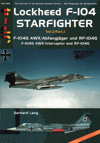 Airdoc ADJP004 Lockheed F-104 Starfighter Part 2 - The Lockheed F-104G AWX Interceptor and Lockheed RF-104G by Gerhard Lang