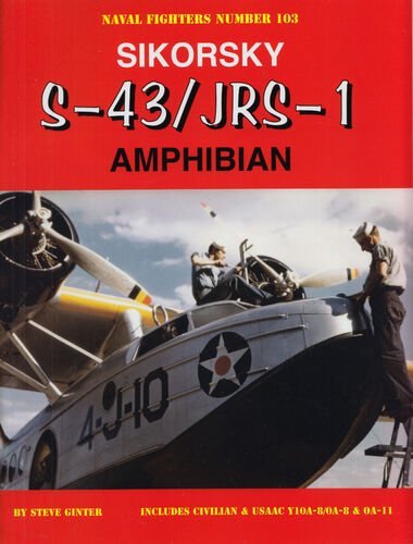 Naval Fighters 103 Sikorsky S-43/JRS-1 Amphibian by Steve Ginter