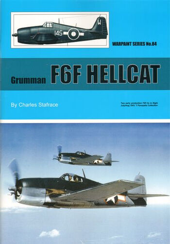 Warpaint Books Limited Grumman F6F Hellcat by Charles Stafrace (Warpaint Series No.84)