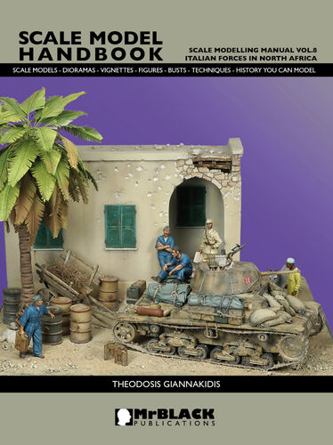 Mr Black Publications SMM08 Italian Military Forces in North Africa - Scale Modelling Manual Vol.8