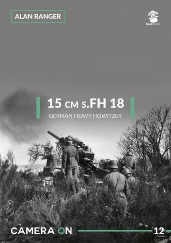 MMP Books CO12 15cm s.FH 18 German Heavy Howitzer