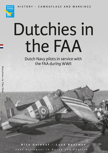 Dutch Profile 51 Dutchies In The FAA - Dutch Navy Pilots In Service With The FAA During WWII