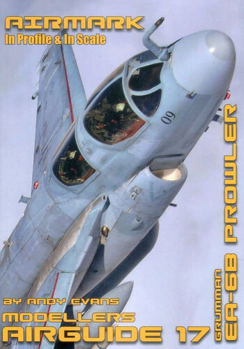 Airmark AA17 EA-6 B Prowler by Andy Evans (Modellers Airguide 17)