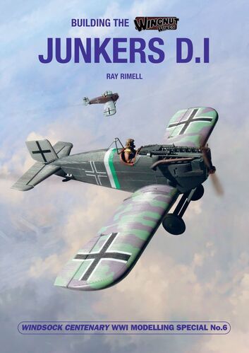 Albatros Productions WSWW06 Building the Wingnut Wings Junkers D.I by R.Rimmel (Windsock WWI Modelling Special 6)
