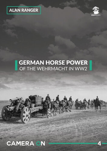 MMP Books CO04 German Horse Power Of The Wehrmacht In WW2