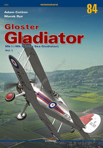 Kagero MON-3084-PL Gloster Gladiator Mk I i Mk II (oraz Sea Gladiator) vol. I (PL)