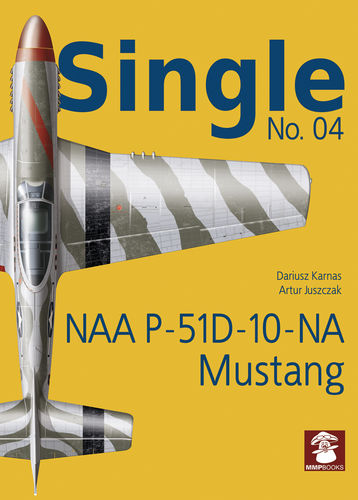 MMP Books Sin04 Single No. 04. NAA P-51D-10-NA Mustang