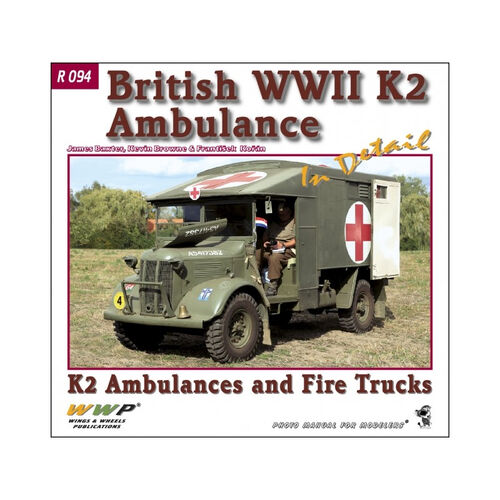 WWP R094 British WWII K2 Ambulance In Detail - K2 Ambulances And Fire Trucks