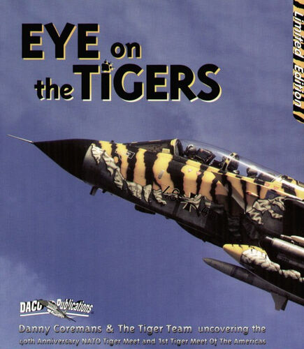 Daco Publications 051 Uncovering the 40th Anniversary NATO Tiger Meet and the first Tiger Meet of the Americas by D.Coremans