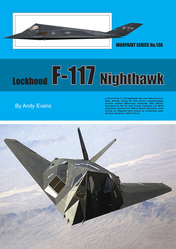 Warpaint Books Limited Lockheed F-117 Nighthawk by Andy Evans (Warpaint Series No.138)