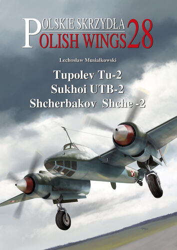 Stratus PS28EN Polish Wings 28. - Tupolev Tu-2, Sukhoi UTB-2, Shcherbakov Shche-2