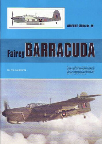 Warpaint Books Limited Fairey Barracuda by W.A.Harrison (Warpaint Series No.35)