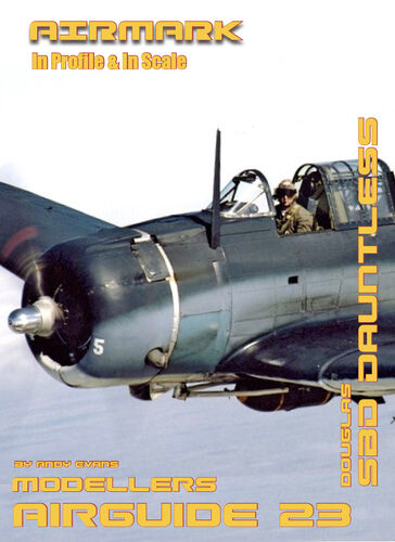Airmark AA23 Douglas Dauntless by Andy Evans (Modellers Airguide 23)