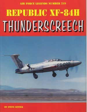 Naval Fighters AF219 Republic XF-84H Thunderscreech (Legends Series) by Steve Ginter