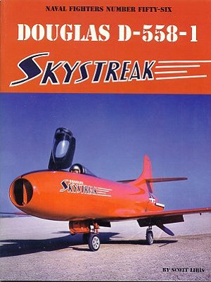Naval Fighters 56 Douglas D-558-1 Skystreak by Scott Libis