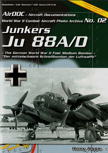 Airdoc ADC002 Junkers Ju-88 A/D by Henry Hoppe (WWII Combat Aircraft Photo Archive)