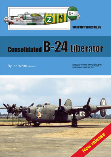 Warpaint Books Limited Consolidated B-24 Liberator by Ian White AMRAeS (Warpaint Series No.96)