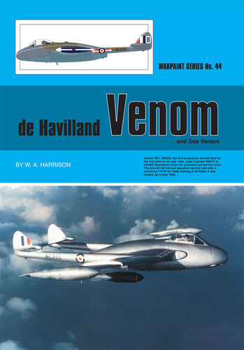 Warpaint Books Limited de Havilland Venom and Sea Venom by W.A.Harrison (Warpaint Series No.44)