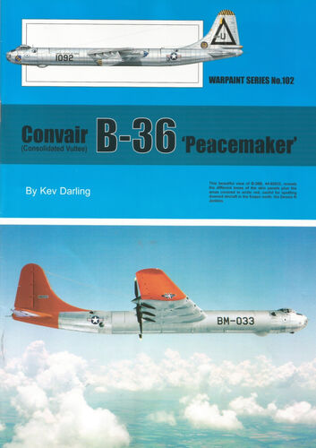 Warpaint Books Limited Convair (Consolidated Vultee) B-36 'Peacemaker' by Kevin Darling (Warpaint Series No.102)