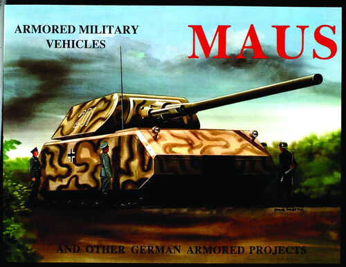 Schiffer 186-4 Maus and Other German Armoured Projects by Michael Sawodny Bracker