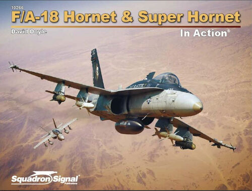 Squadron Signal 10266 Boeing F/A-18 Hornet & Super Hornet by David Doyle (In Action Series)