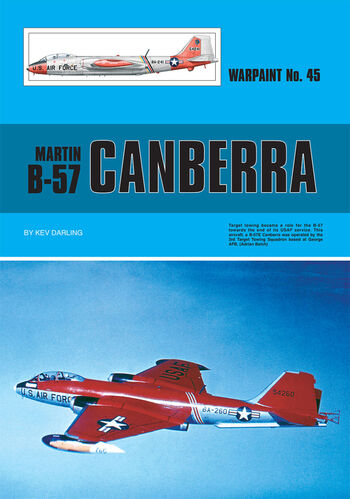 Warpaint Books Limited Martin B-57 Canberra by Kev Darling (Warpaint Series No.45)