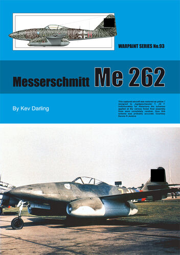 Warpaint Books Limited Messerschmitt Me-262 by Kev Darling (Warpaint Series No.93)