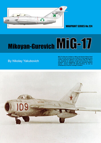 Warpaint Books Limited Mikoyan-Gurevich MiG-17 by Nikolay Yakubovich (Warpaint Series No.124)