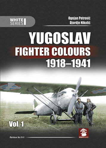 MMP Books 9141 Yugoslav Fighter Colours 1918-1941 Vol.1