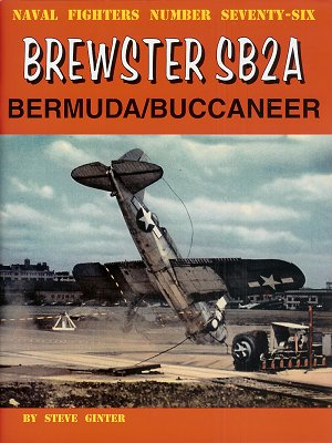 Naval Fighters 76 Brewster SB2A Bermuda/Buccaneer by Steve Ginter