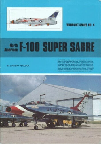 Warpaint Books Limited 04 North American F-100 Super Sabre by Lindsay Peacock (Warpaint Series No.4)