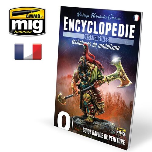 AMMO of Mig Jimenez 6240 ENCYCLOPEDIA OF FIGURES MODELLING TECHNIQUES - Vol. 0 Quick Guide for Painting (French)