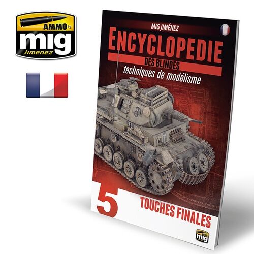 AMMO of Mig Jimenez 6174 ENCYCLOPEDIA OF ARMOUR MODELLING TECHNIQUES - Vol. 5 Final Touches (French)
