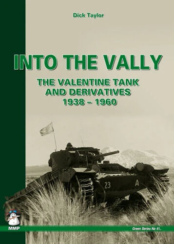 MMP Books 4111 Into The Vally - The Valentine Tank And Derivatives 1938-1960