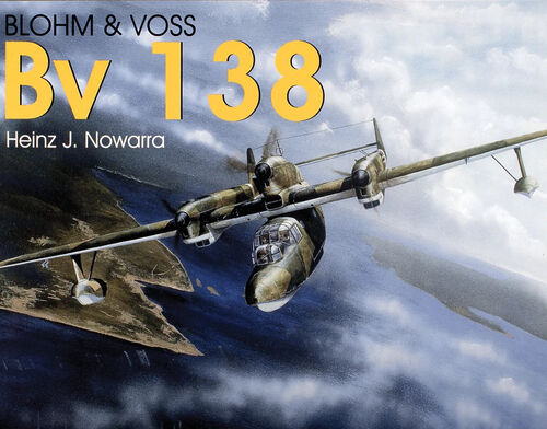 Schiffer 296-5 Blohm und Voss Bv 138 by Heinz J. Nowarra