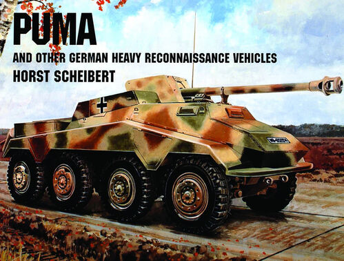 Schiffer 680-7 Puma and Other German Heavy Recon Vehicles by Horst Scheibert