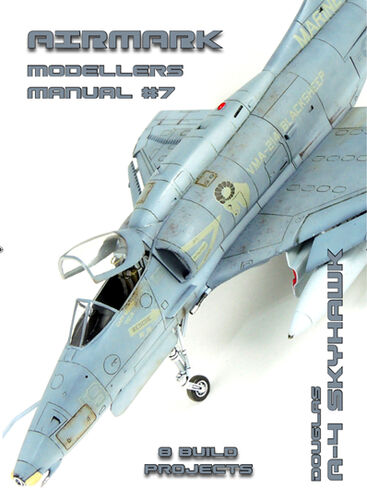 Airmark AMM07 Douglas A-4 Skyhawk (Airmark Modellers Manual 7)