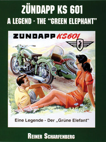 Schiffer 1291-X Zundapp KS-601 - A Legend. The Green Elephant by Reiner Scharfenberg