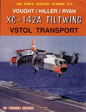 Naval Fighters AF213 Vought/Hiller/Ryan XC-142A Tiltwing VSTOL (Legends Series) by William Norton