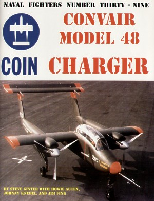 Naval Fighters 39 Convair model 48 Charger by S.Ginter with H.Auten, J.Knebel, & J.Fink