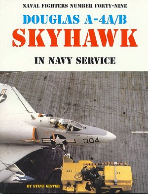 Naval Fighters 49 Douglas A-4A/A-4B Skyhawk by Steve Ginter