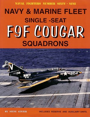 Naval Fighters 69 Grumman F9F Cougar - single seat fighter USN and USMC by Steve Ginter