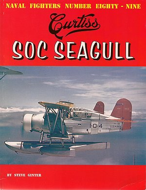 Naval Fighters 89 Curtiss SOC Seagull Floatplane by Steve Ginter