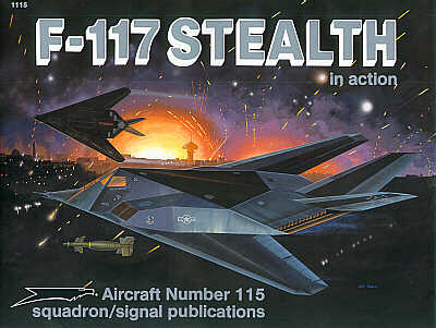 Squadron Signal 1115 Lockheed F-117 Stealth (In Action Series)