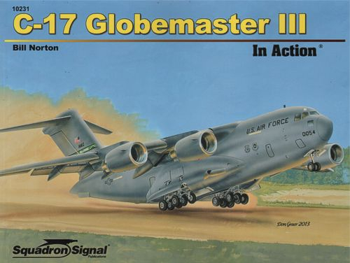 Squadron Signal 50231 Boeing C-17 Globemaster III by Bill Norton (in Action Series) hard cover