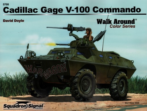 Squadron Signal 5708 Cadillac Gage V-100 Commando by David Doyle (Walk Around Series)
