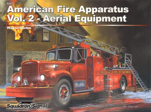 Squadron Signal 6402 American Fire Apparatus Vol.2 - Aerial Equipment by Wayne Mutza